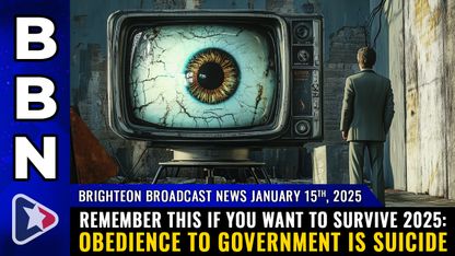 Brighteon Broadcast News, Jan 15, 2025 – REMEMBER THIS if you want to survive 2025: Obedience to ...