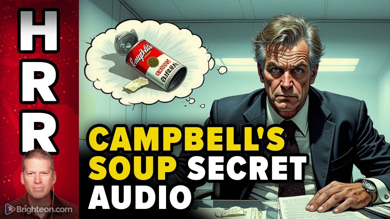 Campbell's Soup executive LOSES IT in secret recording - Natural News Radio